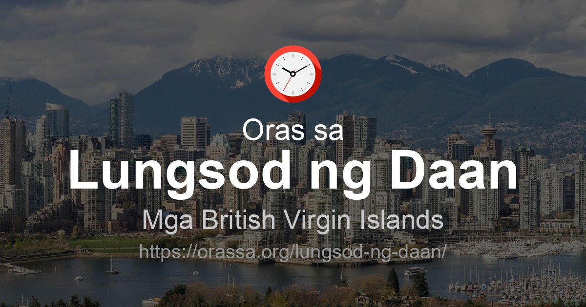 Kasalukuyang Oras sa Lungsod ng Daan, Mga British Virgin Islands ...